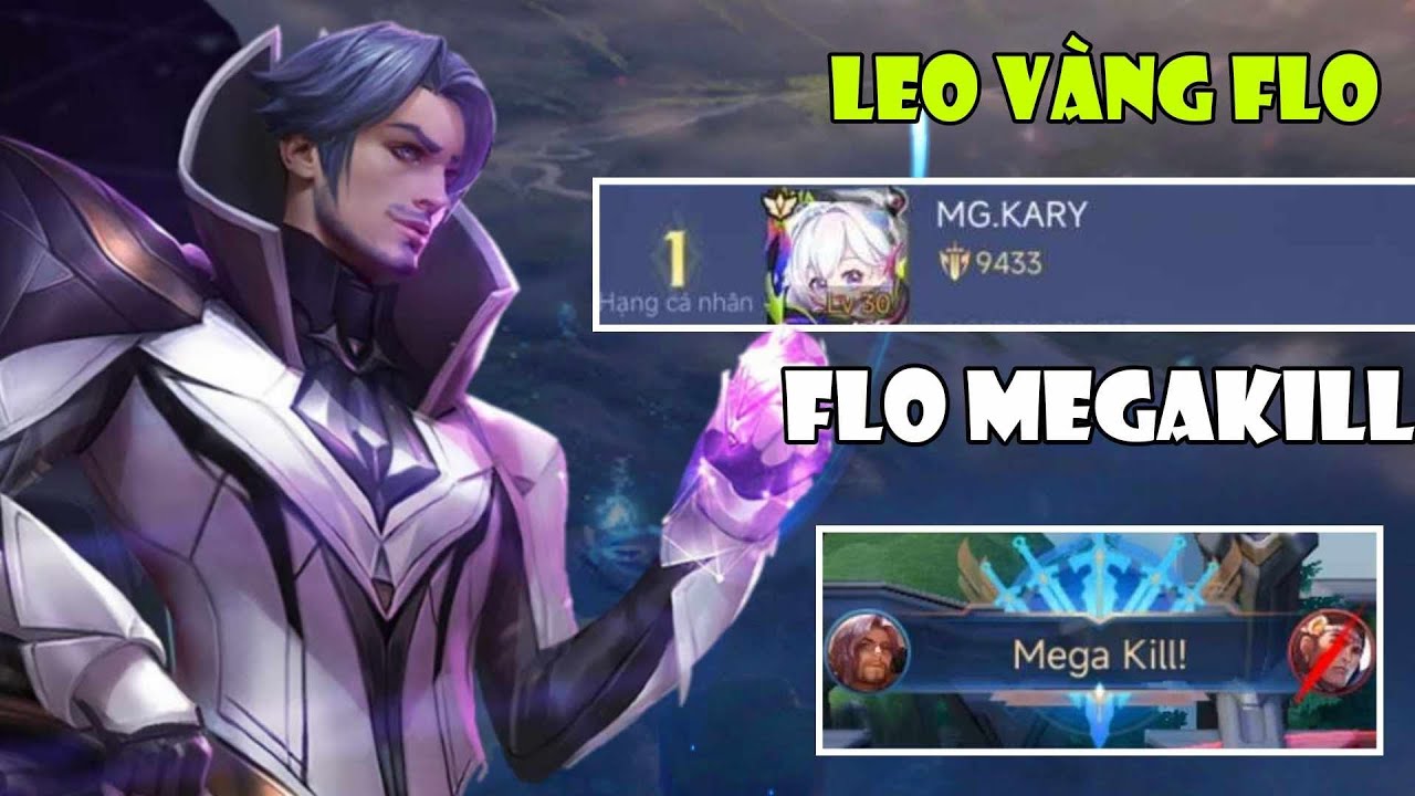 "FLO MEGAKILL RANK CHIẾN TƯỚNG" Một Đêm Leo Rank Chinh Phục Cục Vàng ...