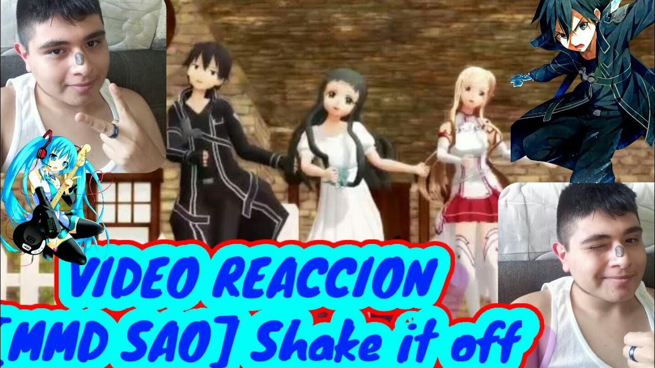 VIDEOREACCION A [MMD SAO] Shake it off LEER DESCRIPCION - YouTube