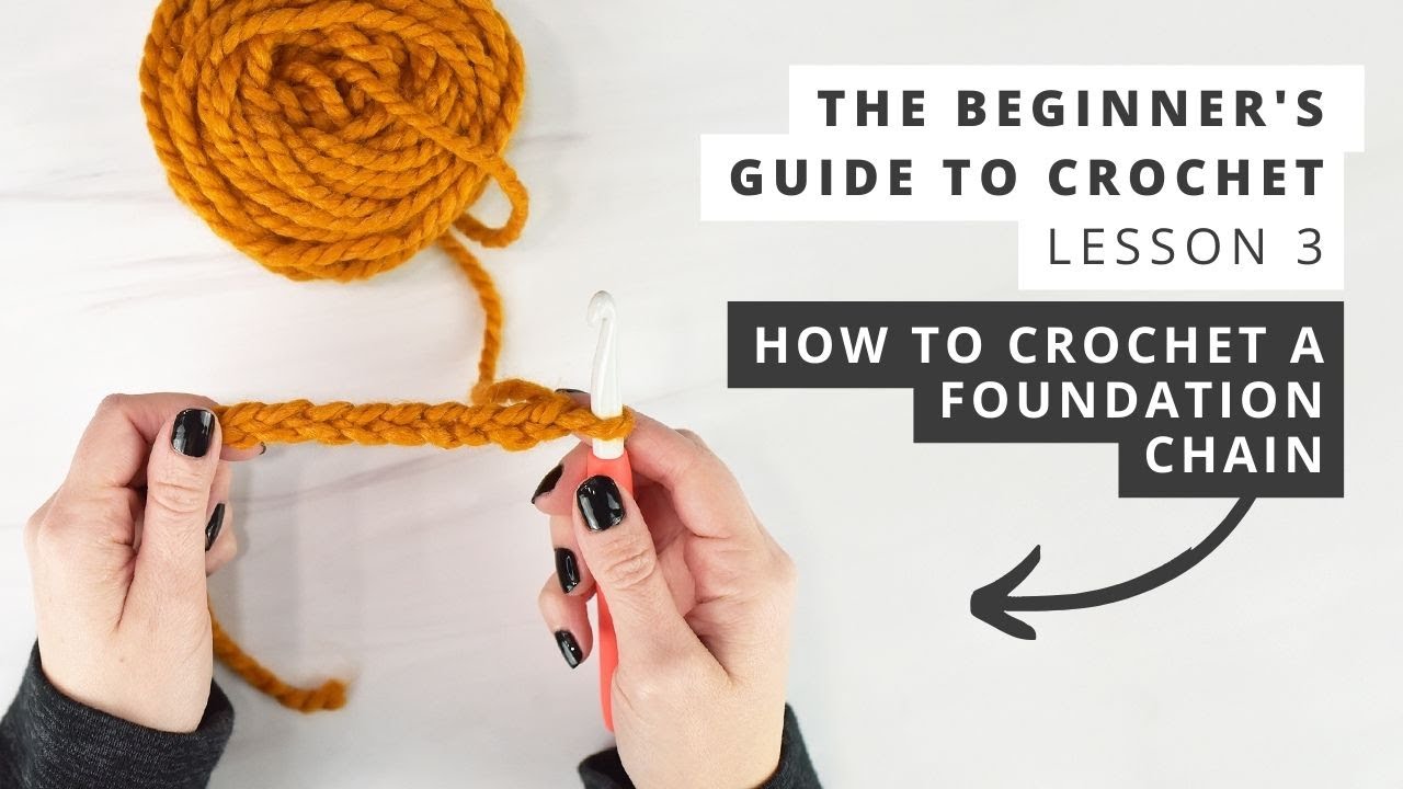 How to Crochet a Foundation Chain - The Beginner's Guide to Crochet ...