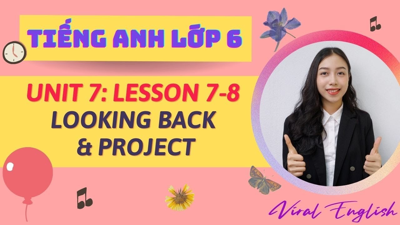 Unit 7: Looking back & Project - Tiếng Anh Lớp 6 (Sách Mới) | Viral ...