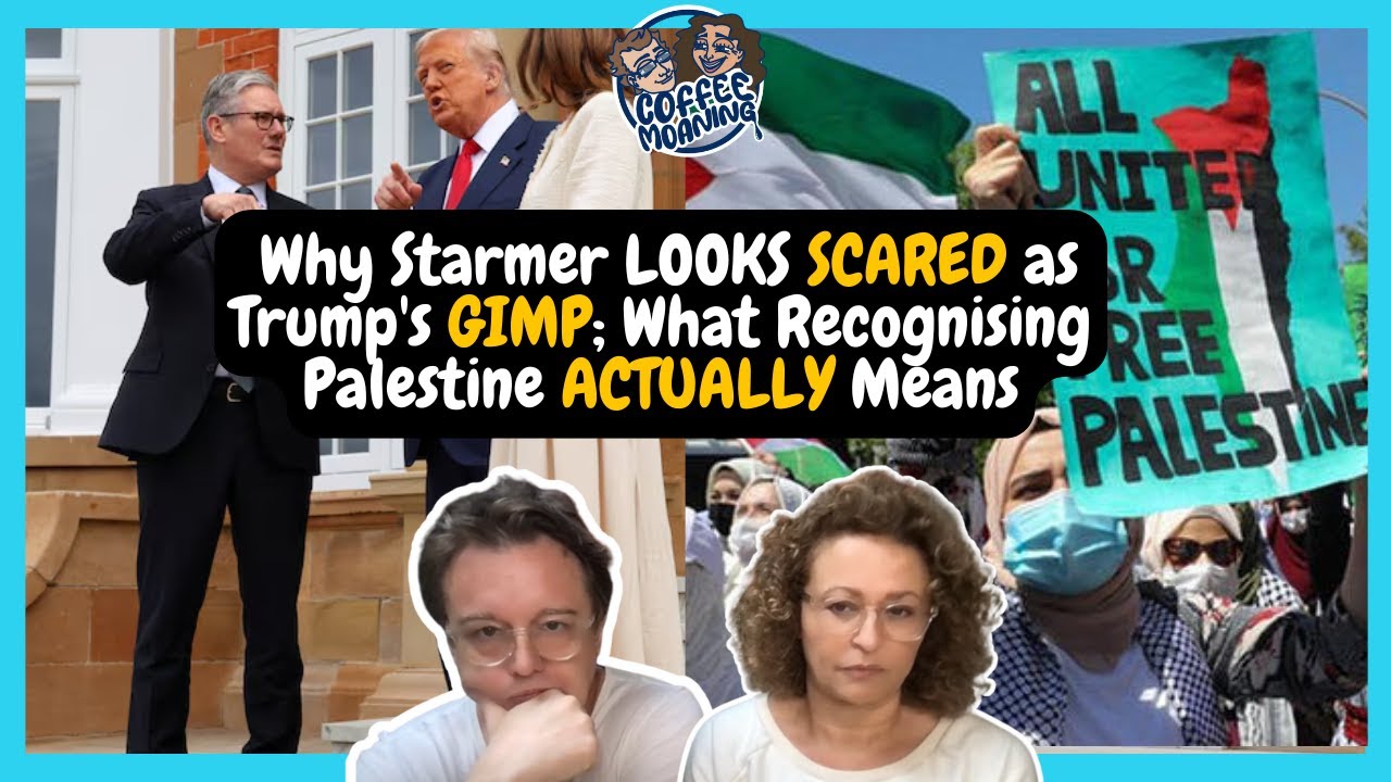COFFEE MOANING Why Starmer LOOKS SCARED as Trump's GIMP; What ...