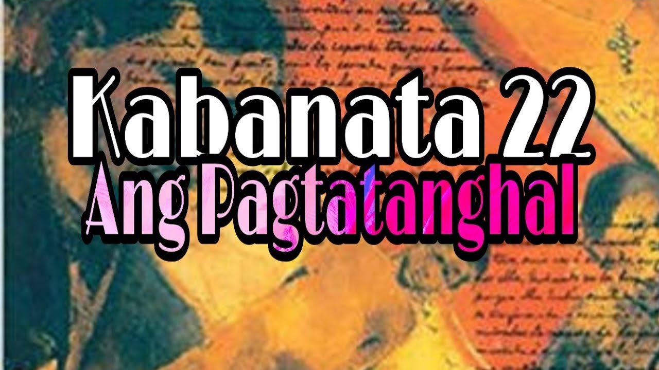 EL FILIBUSTERISMO Kabanata 22: Ang Pagtatanghal - YouTube