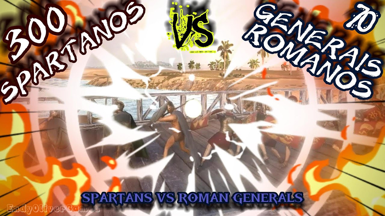 300 Spartans vs 70 Generais Romanos / Spartans VS Roman Generals - YouTube