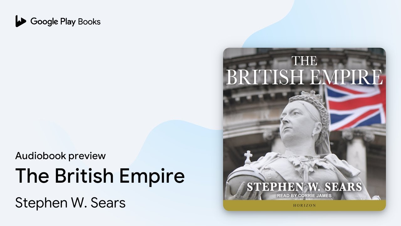 The British Empire by Stephen W. Sears · Audiobook preview - YouTube