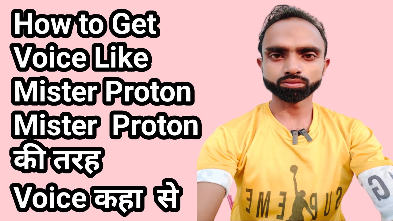How to Get Voice Like Mister Proton Mister Proton की तरह Voice कहा से ...