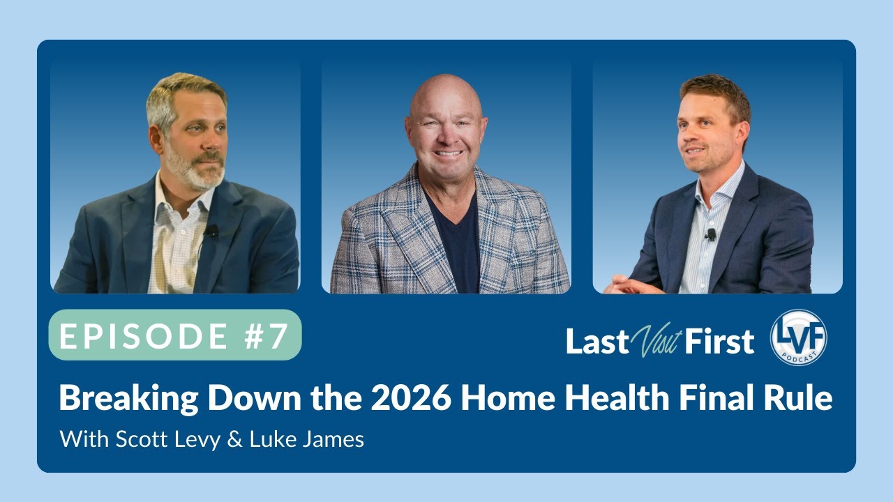 Breaking Down the 2026 Home Health Final Rule with Scott Levy and Luke ...