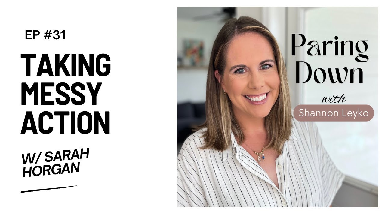 31: Taking Messy Action with Sarah Horgan - YouTube