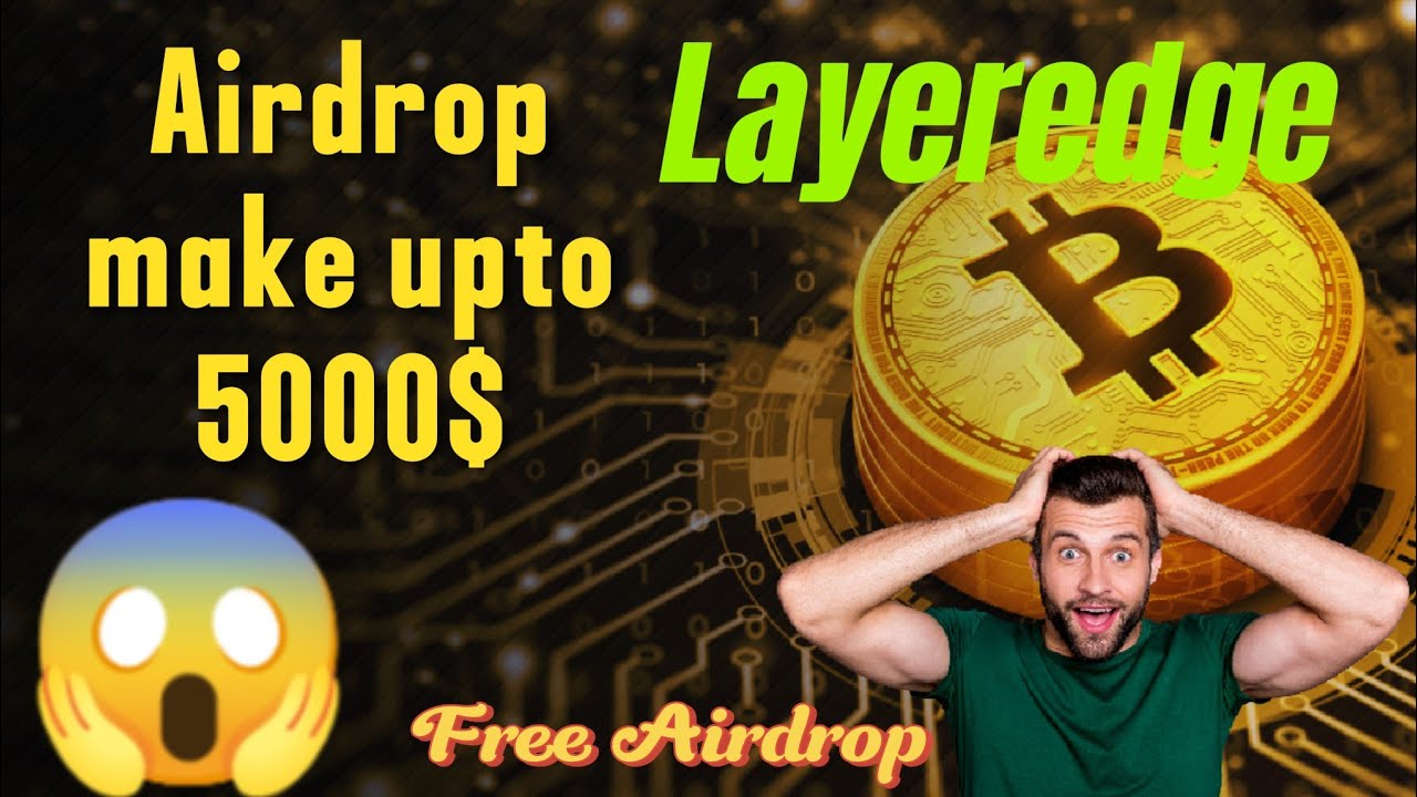 Earn free guaranteed 5000$ from Layeredge|Best crypto airdrop 2025|new ...