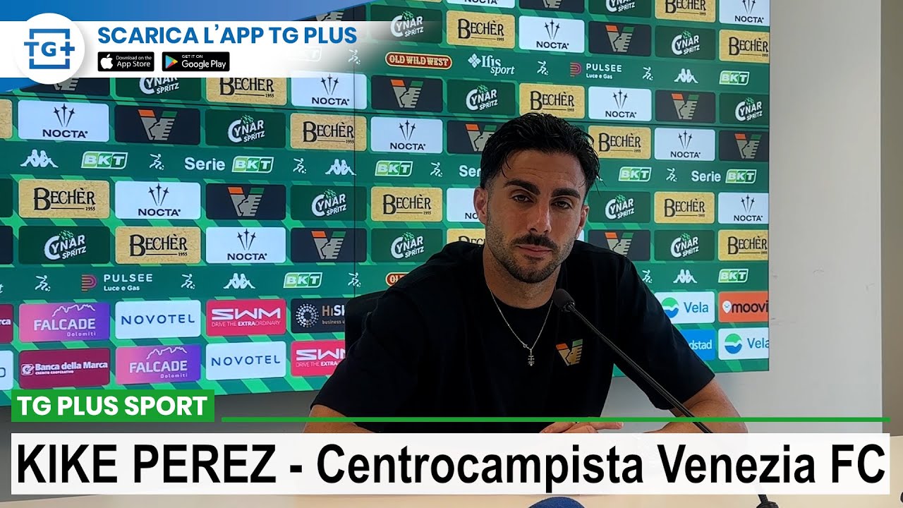 Venezia FC, Kike Perez: "A Empoli dovremo stare attenti sin dal primo ...