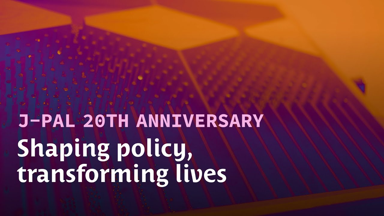 Celebrating 20 years of J-PAL: Shaping policy, transforming lives - YouTube