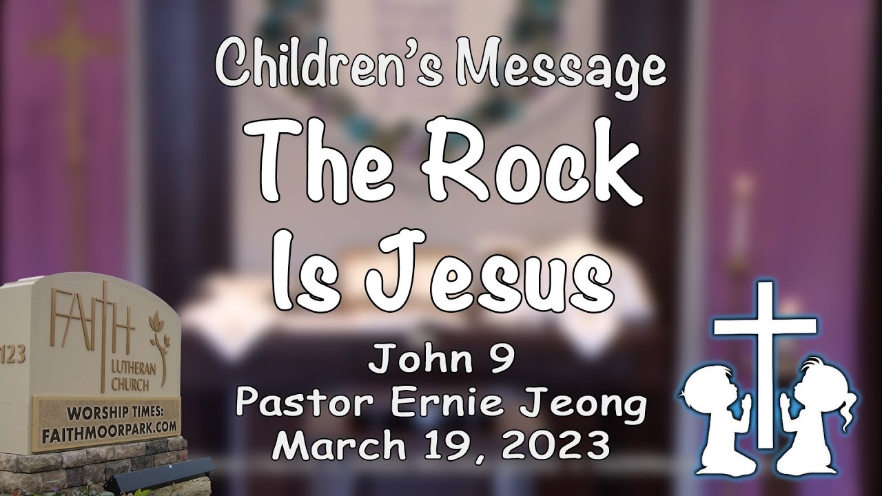 Children's Message ~ The Rock Is Jesus (John 9) - YouTube