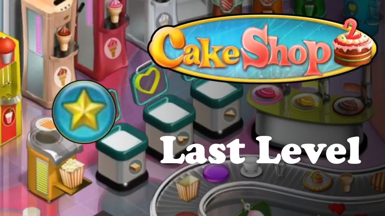 Cake Shop 2 Gameplay - Last Level (Central Café Level 5-41) - YouTube