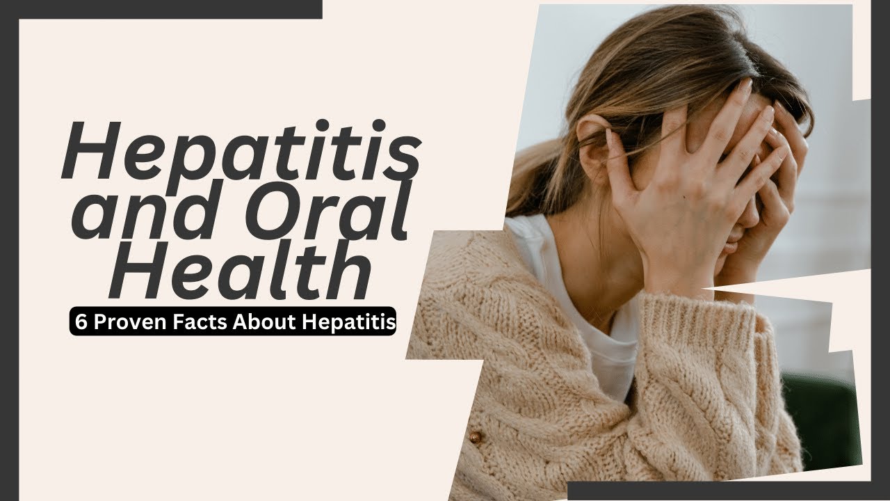 Hepatitis and Oral Health: 6 Proven Facts About Hepatitis - YouTube