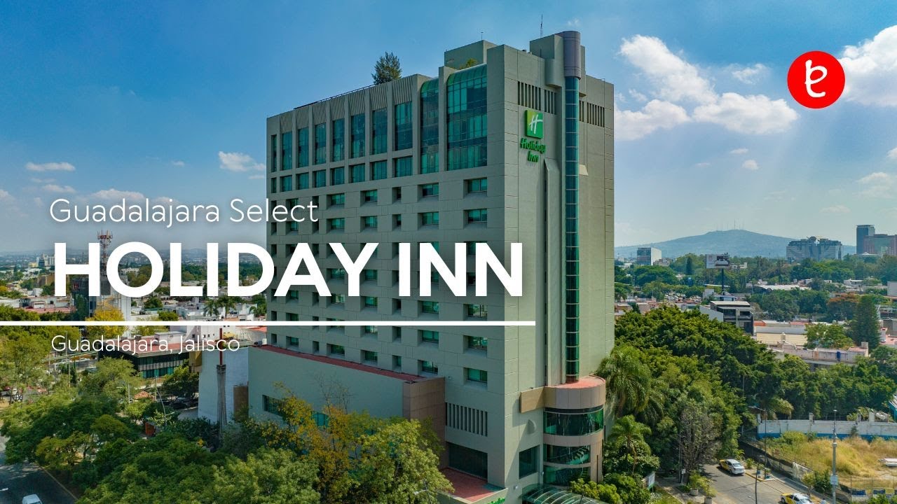 Holiday Inn Guadalajara Select | www.edemx.com - YouTube
