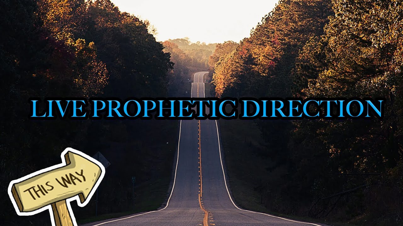 Live Prophetic Direction - YouTube