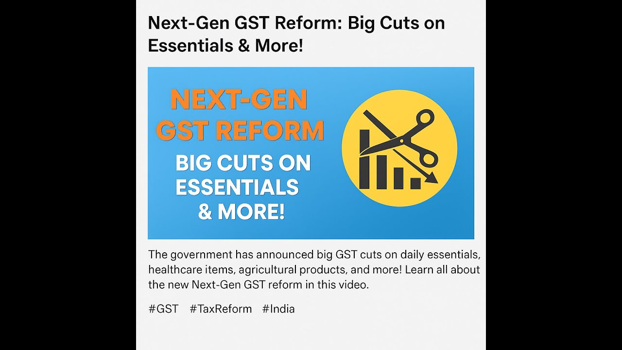 Next-Gen GST Reform 2025 | Big Cuts on Essentials, Healthcare & More ...