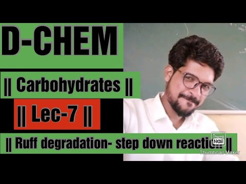 || Carbohydrates || lec-7 || Ruff degradation - Step down reaction ...