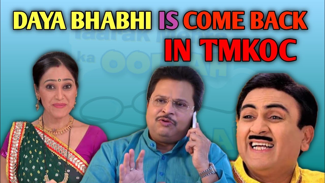 Daya Bhabhi Is Come Back In Tmkoc 💯 - YouTube