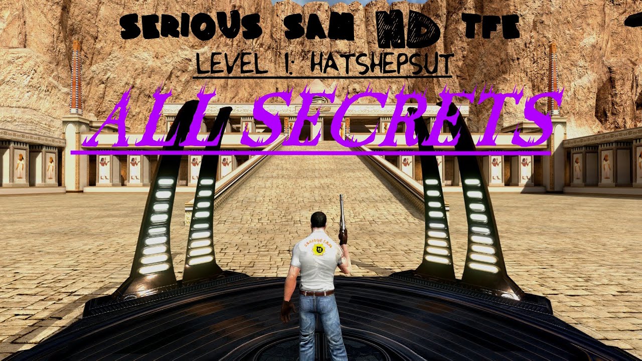 Serious Sam TFE HD All Secrets Walkthrough | Level 1 Hatshepsut - YouTube