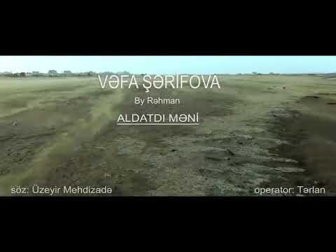 Vəfa Şərifova Aldatdı Məni Yeni (2019)