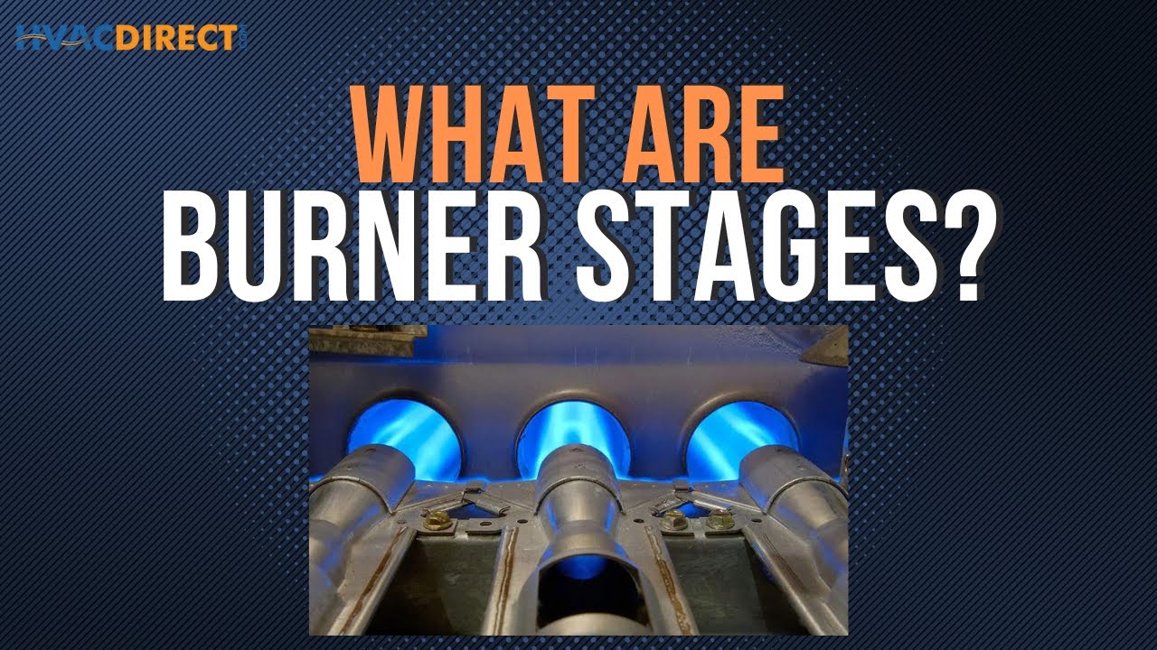 Understanding Furnace Burner Stages - YouTube