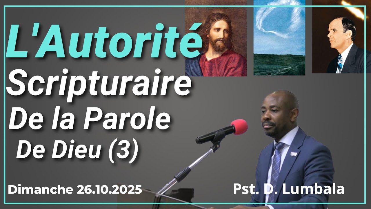 20251026 L'AUTORITE SCRIPTURAIRE DE LA PAROLE DE DIEU 3 Dimanche 2610 ...