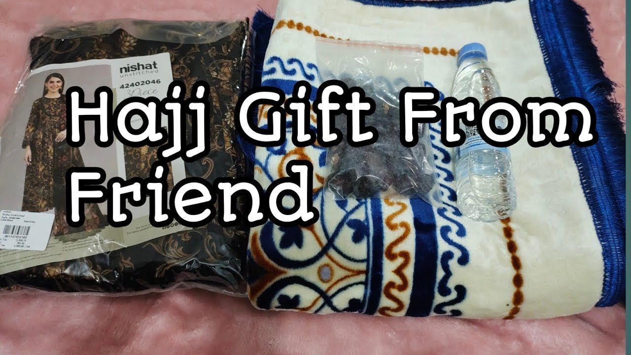Hajj Gift From Friend// Gift Unboxing vlog /Dates and Zam Zam Gift ...