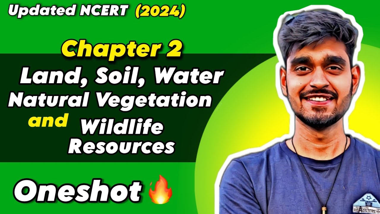 Land, Soil, Water, Natural Vegetation and Wildlife Resources FULL ...