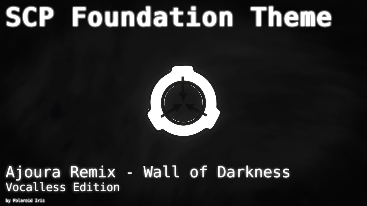 [SCP Theme] Ajoura Remix: Wall of Darkness - Vocalless Edition - YouTube