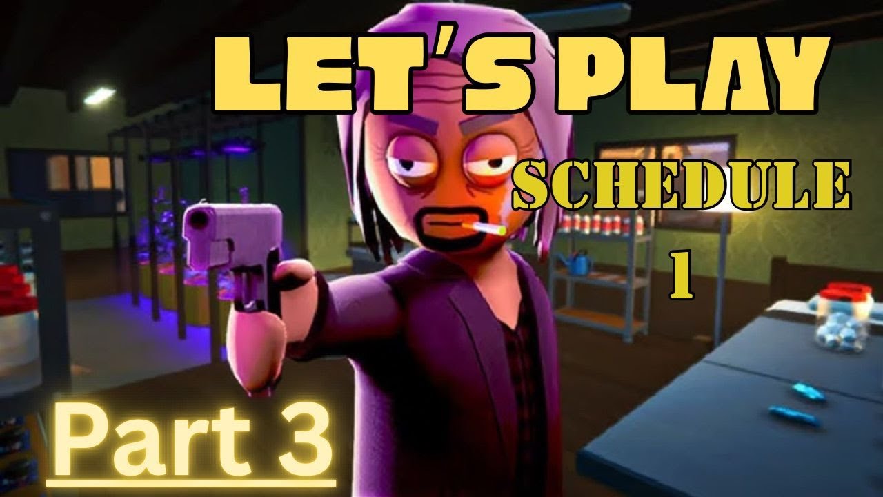 LET'S PLAY SCHEDULE 1 PART 3 - YouTube