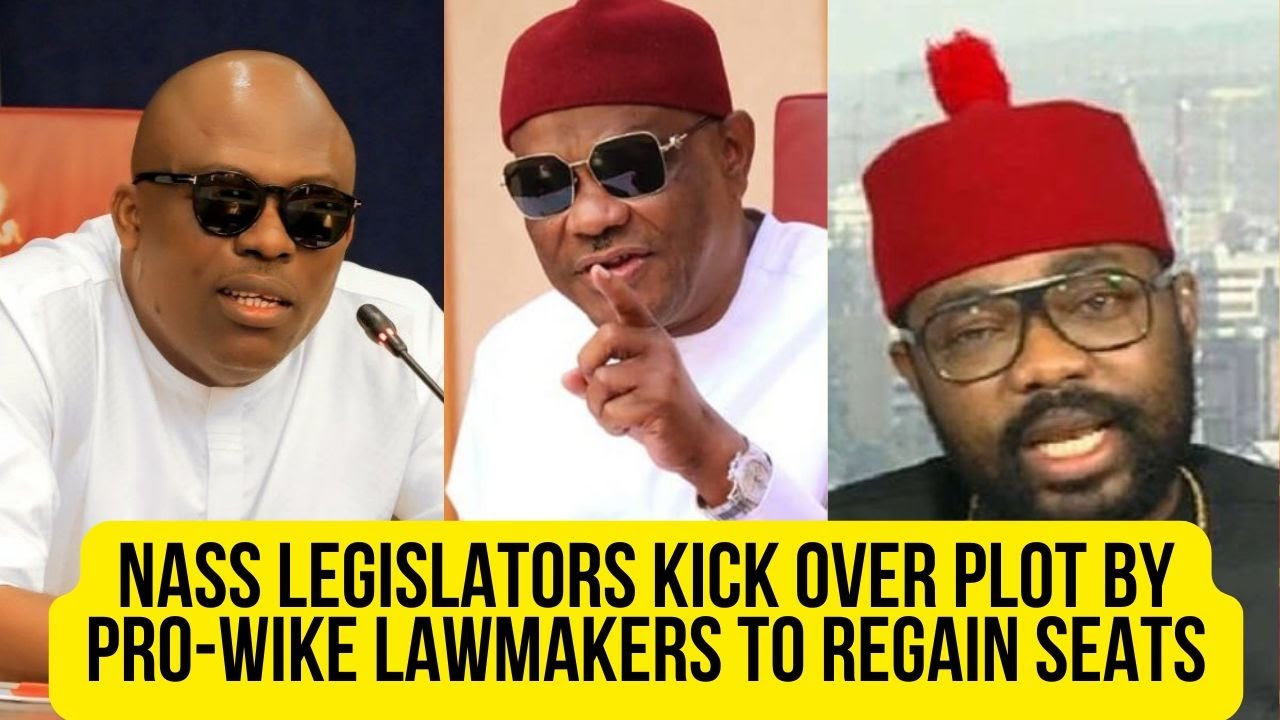 Rivers Crisis: NASS Opposition Legislators Kick Over Pro-Wike Lawmakers ...