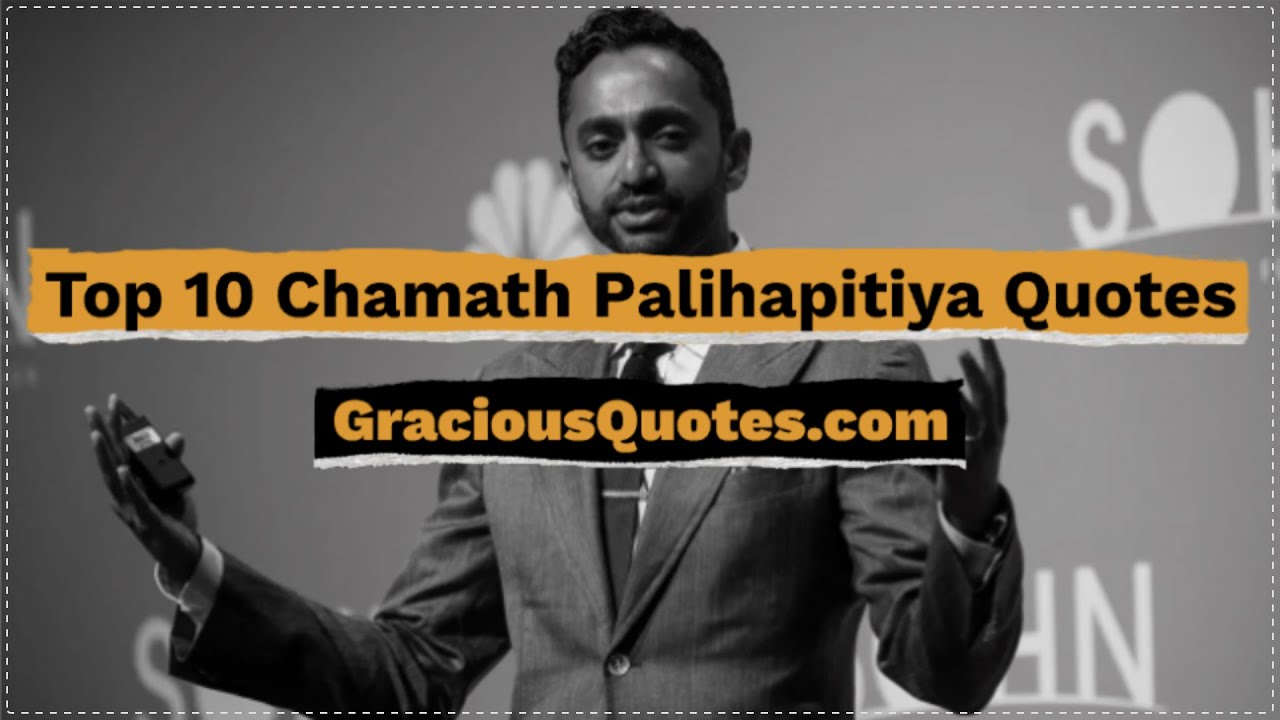 Top 10 Chamath Palihapitiya Quotes - Gracious Quotes - YouTube