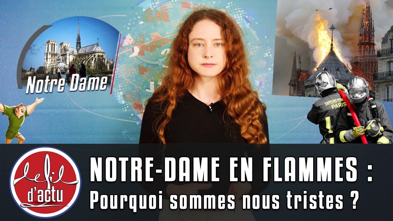 NOTRE-DAME EN FLAMMES : POURQUOI NOUS SOMMES TRISTES ? - YouTube