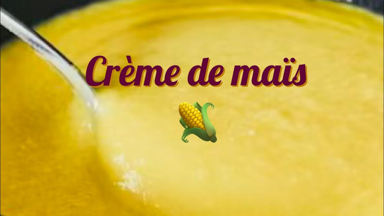 Crème de maïs 🌽 - YouTube