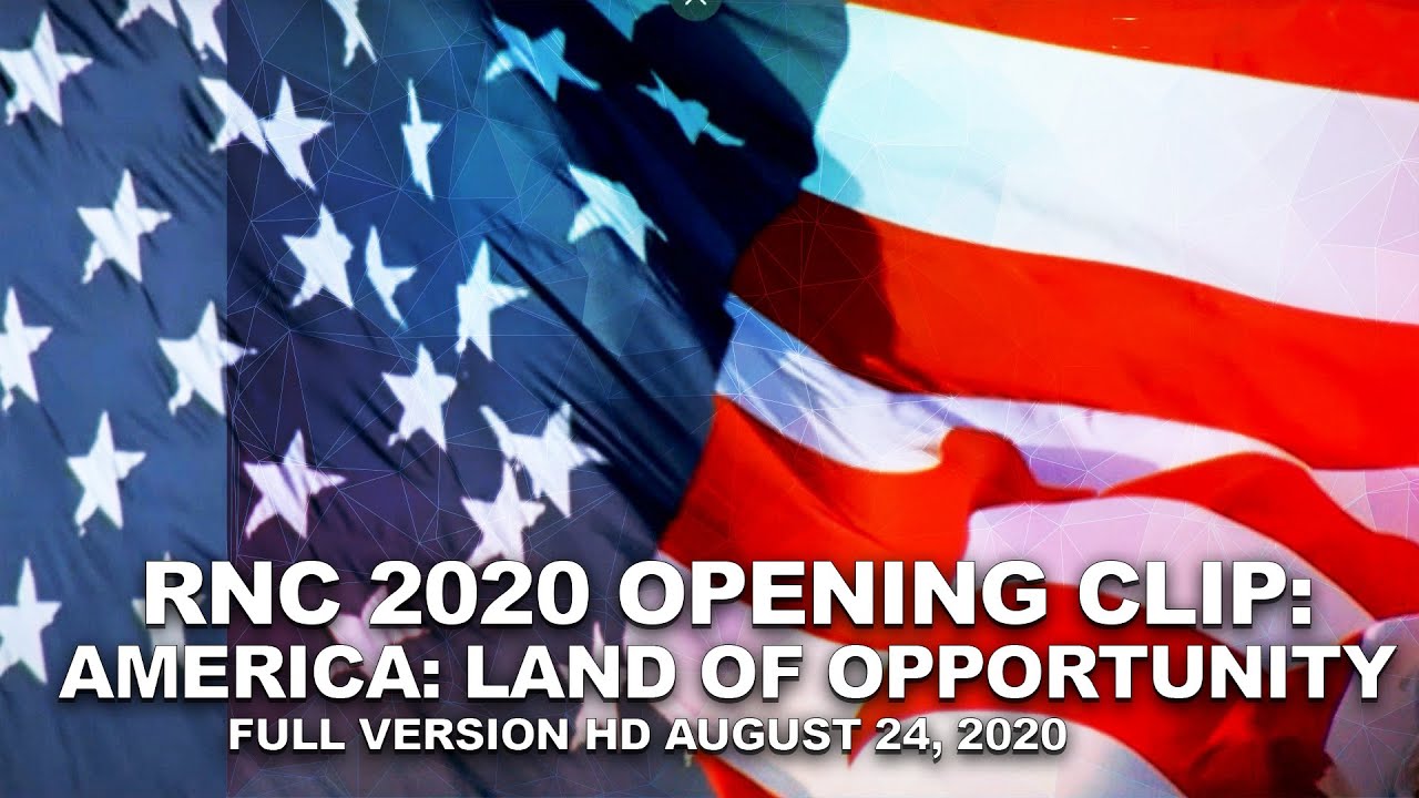 RNC 2020 Opening: America Land of Opportunity. Full Version HD - YouTube