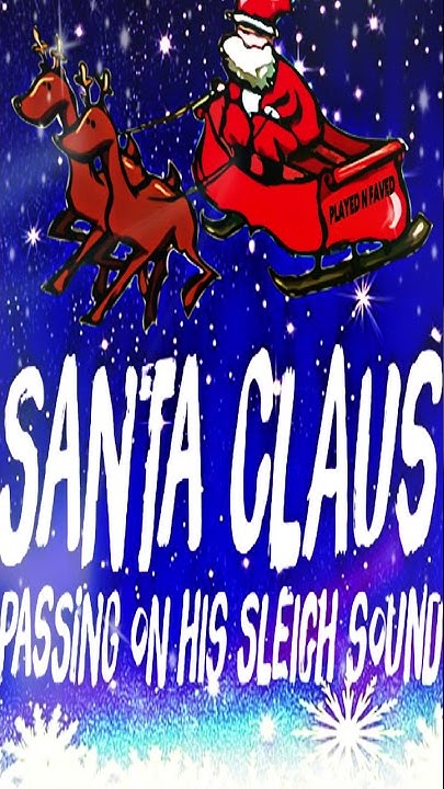 Santa Claus Passing On His Sleigh Sound Effect | Santa's Sleigh Bells ...