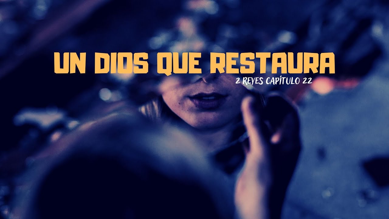 UN DIOS QUE RESTAURA - YouTube