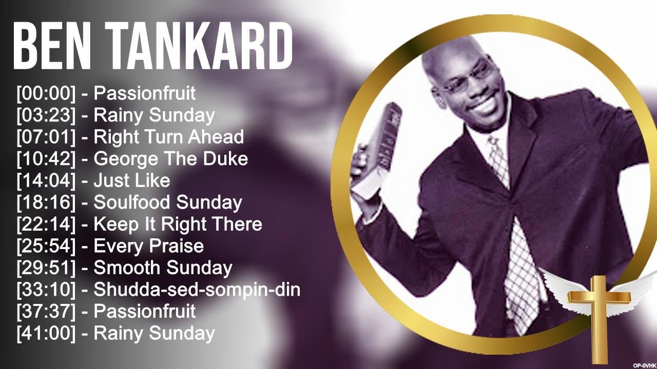 Ben Tankard Greatest Hits ~ Top Praise And Worship Songs - YouTube