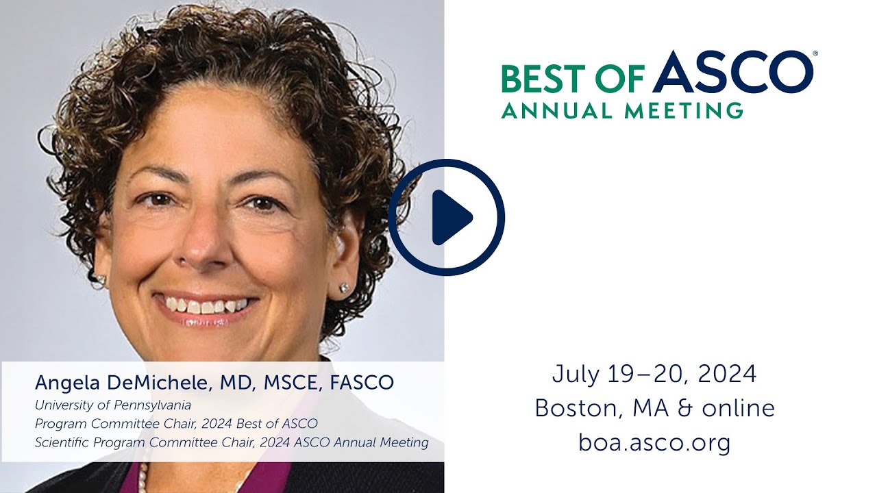 Dr. Angela DeMichele on Why You Should Attend Our Flagship Best of ASCO ...