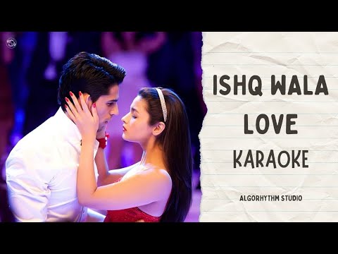 ISHQ WALA LOVE - Student Of The Year || Karaoke with Lyrics || AlgoRhythm Studio