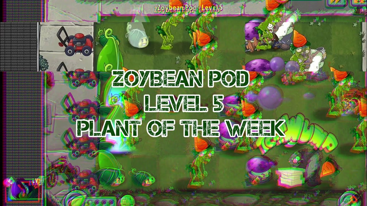 Zoybean Pod | Level 5 | Plant of the Week | PvZ2 Official - YouTube