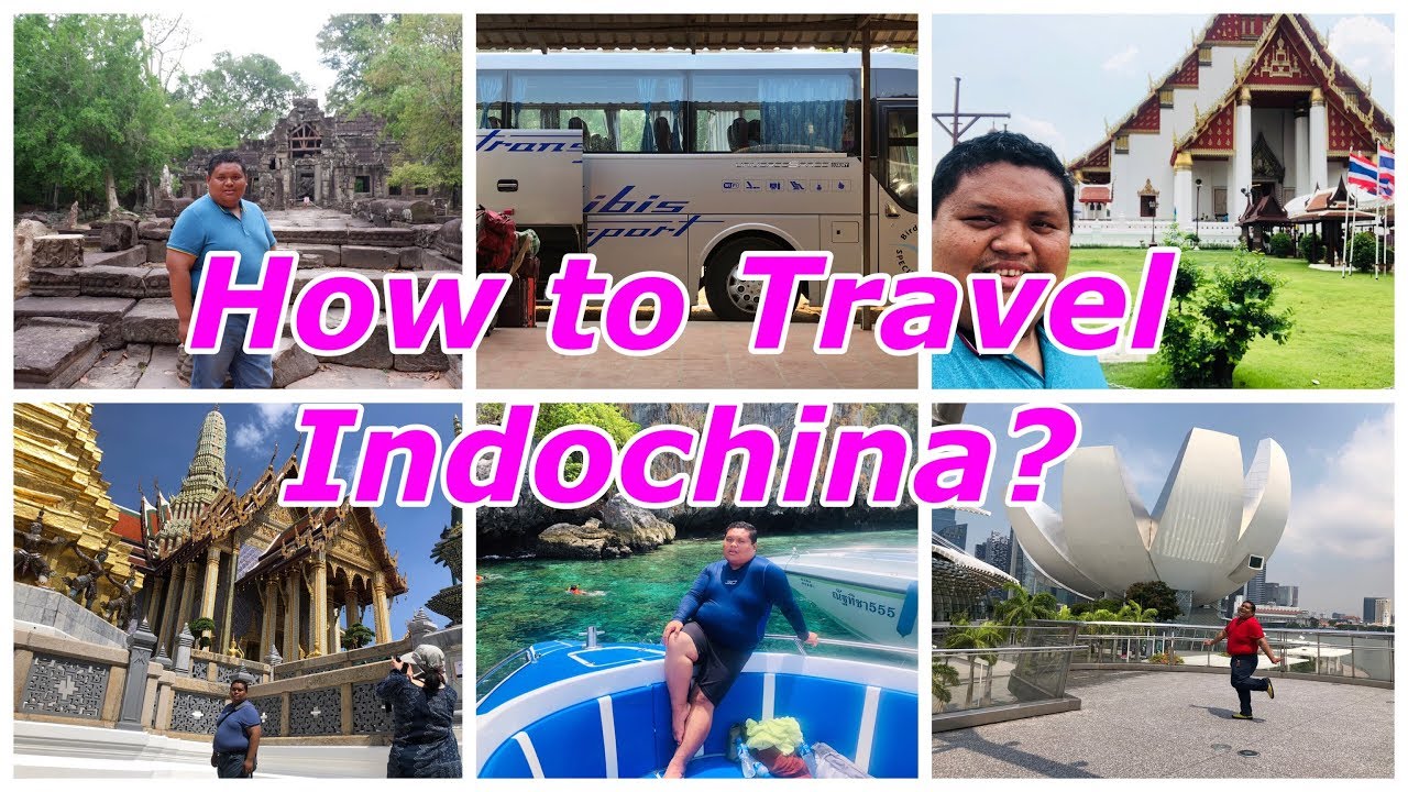 HOW TO TRAVEL INDOCHINA? | TIPS AND ADVICES - YouTube