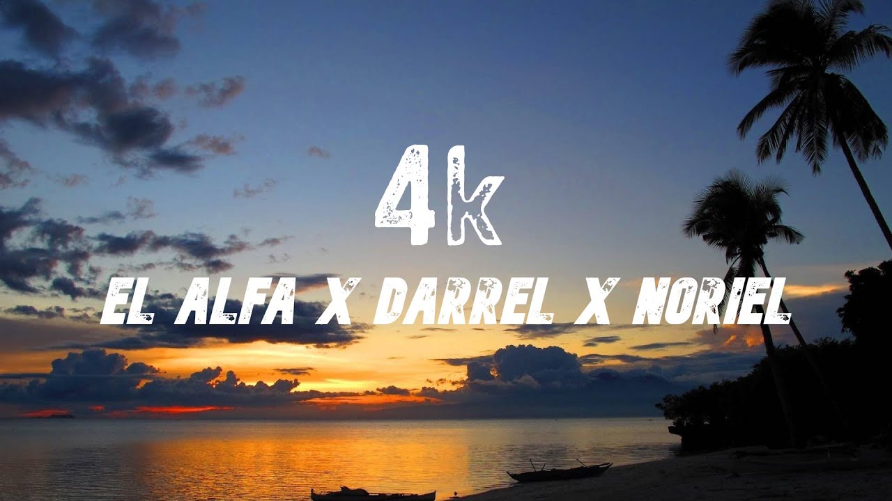 4K - El Alfa Ft. Darell X Noriel - LETRA - YouTube