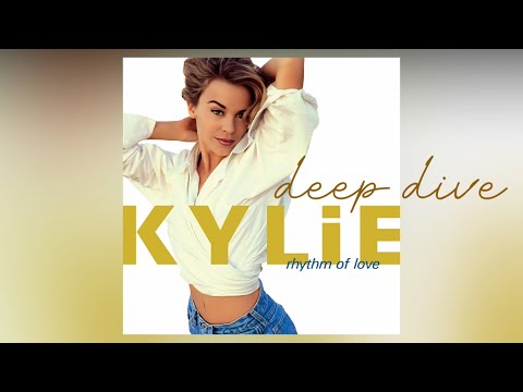 Kylie - Rhythm of Love: Deep Dive