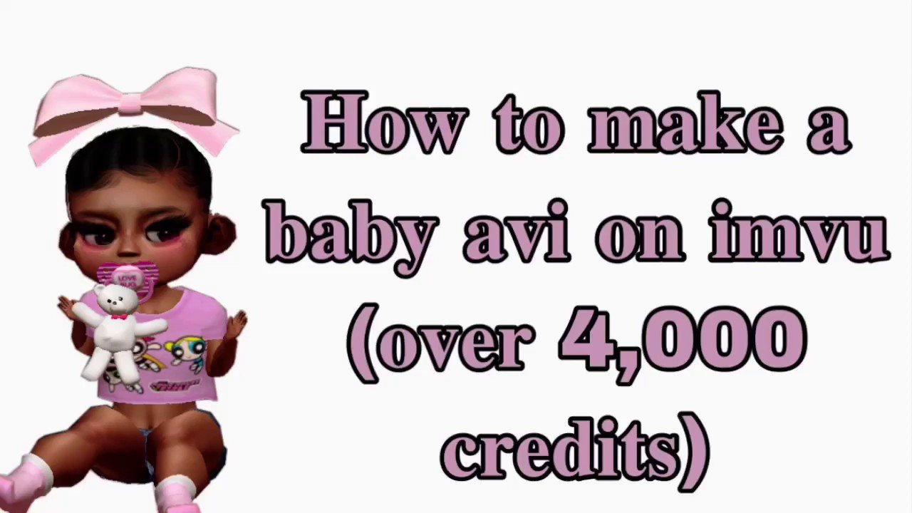 How to make a baby avi on imvu ( over 4,000 credits ) || Monae Vuu😼🥴. - YouTube