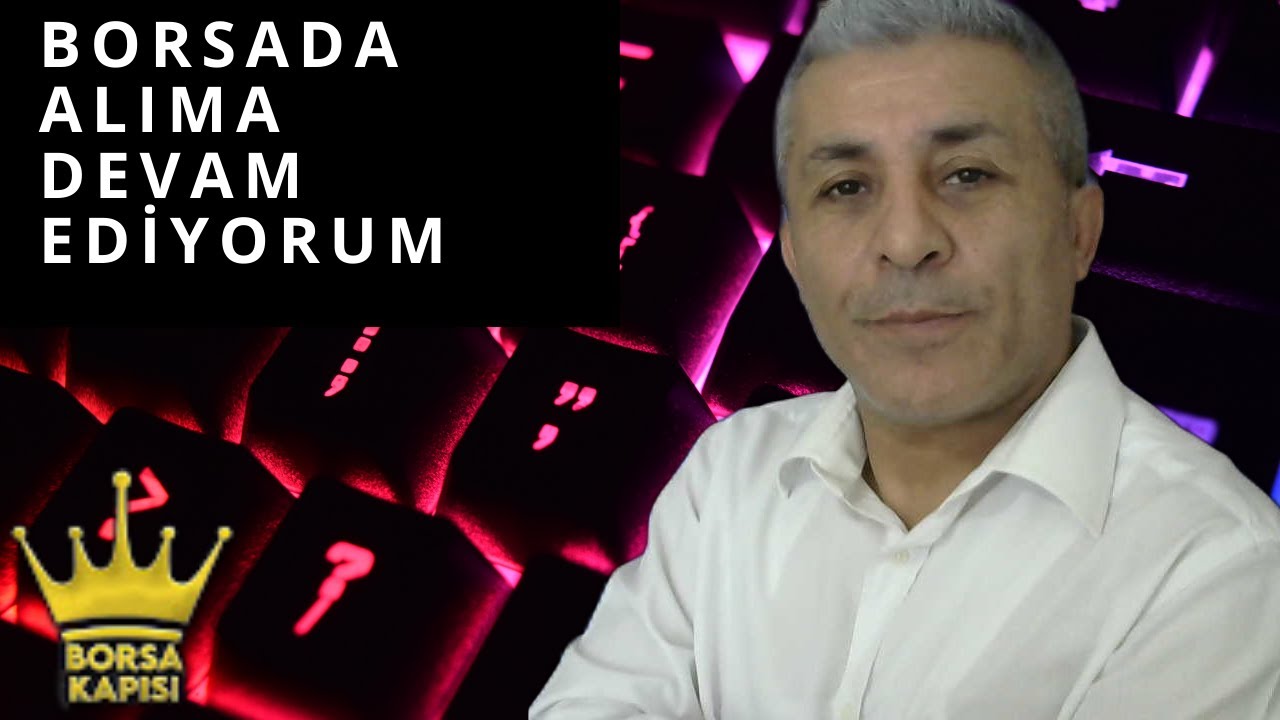 BORSADA ALIMA DEVAM EDİYORUM - YouTube