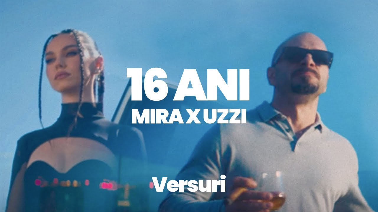 MIRA x Uzzi - 16 Ani | Versuri - YouTube