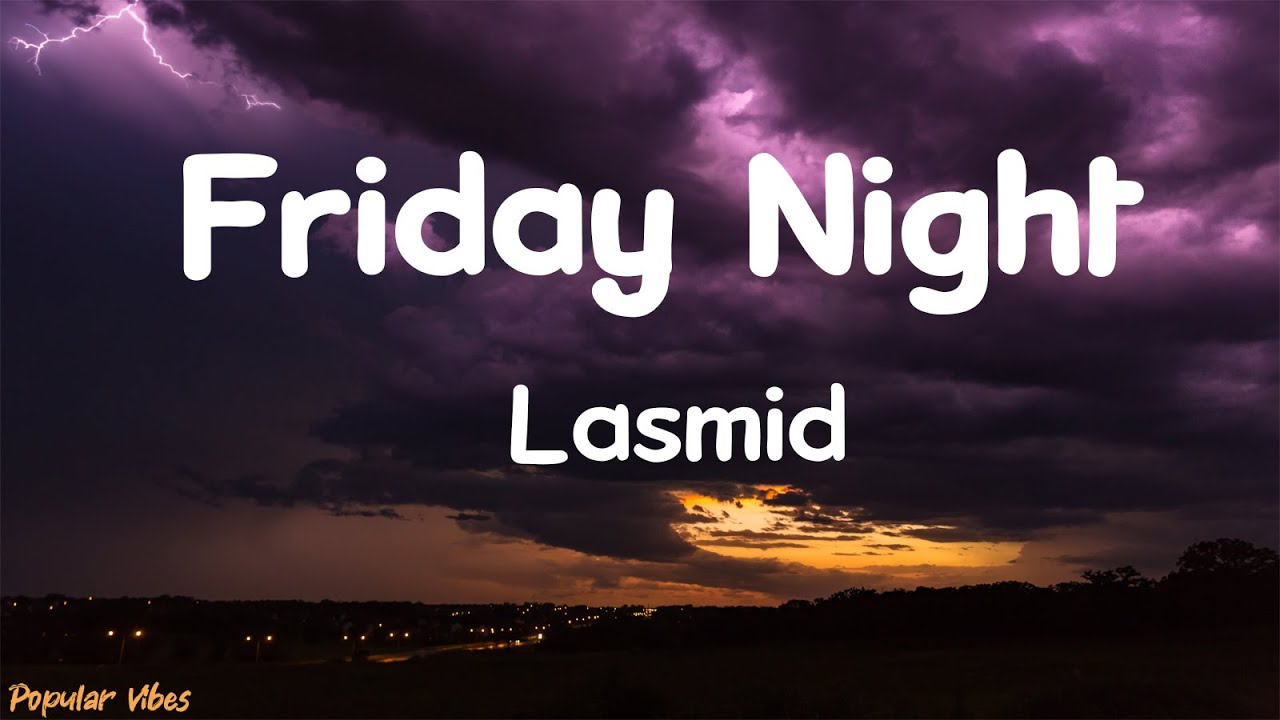 Lasmid - Friday Night (Lyrics) - YouTube