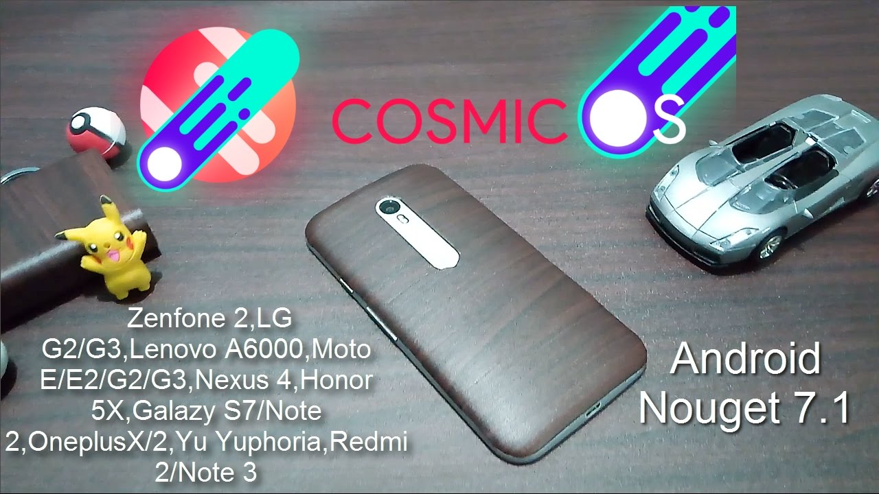 Cosmic OS Nougat 7.1 For Asus | LG | Lenovo | Moto | Nexus | Honor ...