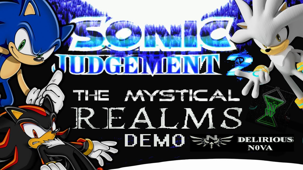 Showcasing Sonic Judgement 2: The Mystical Realms DEMO - A Sonic ...